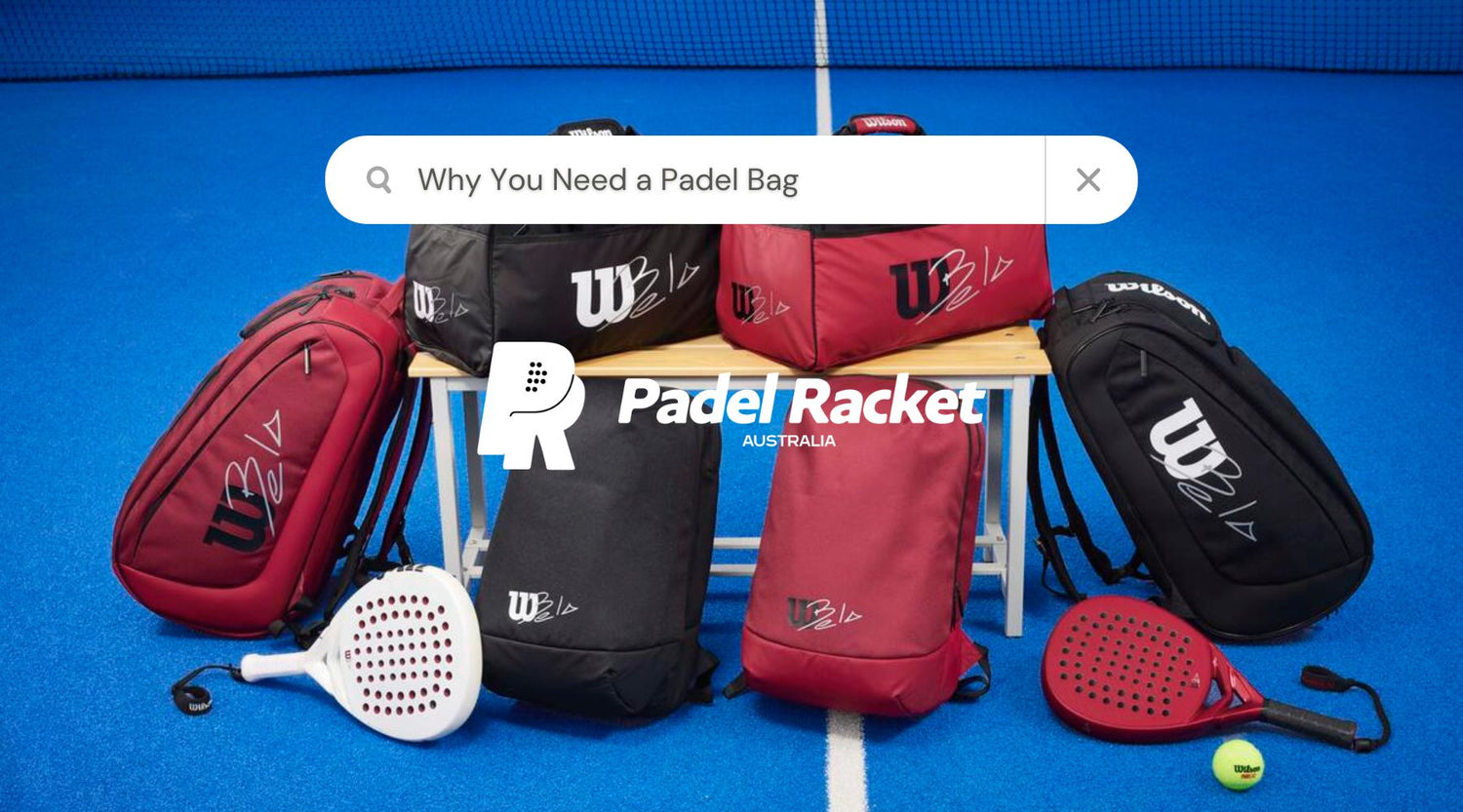Why You Need a Padel Bag: More Than Just Convenience – Padel Racket